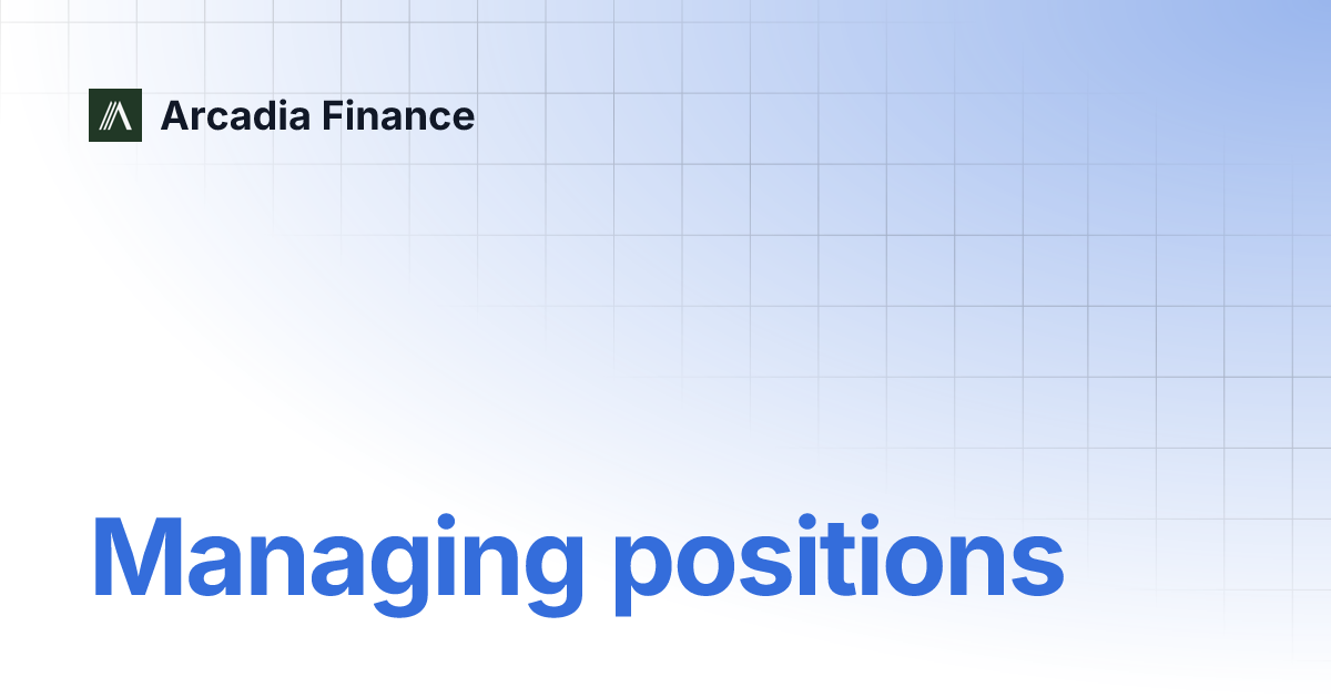 Managing positions | Arcadia Finance